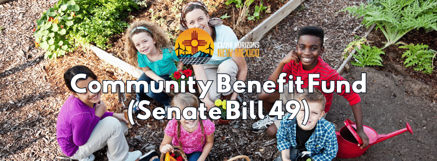 Community Benefit Fund (Senate Bill 49) - Clear Horizons New Mexico